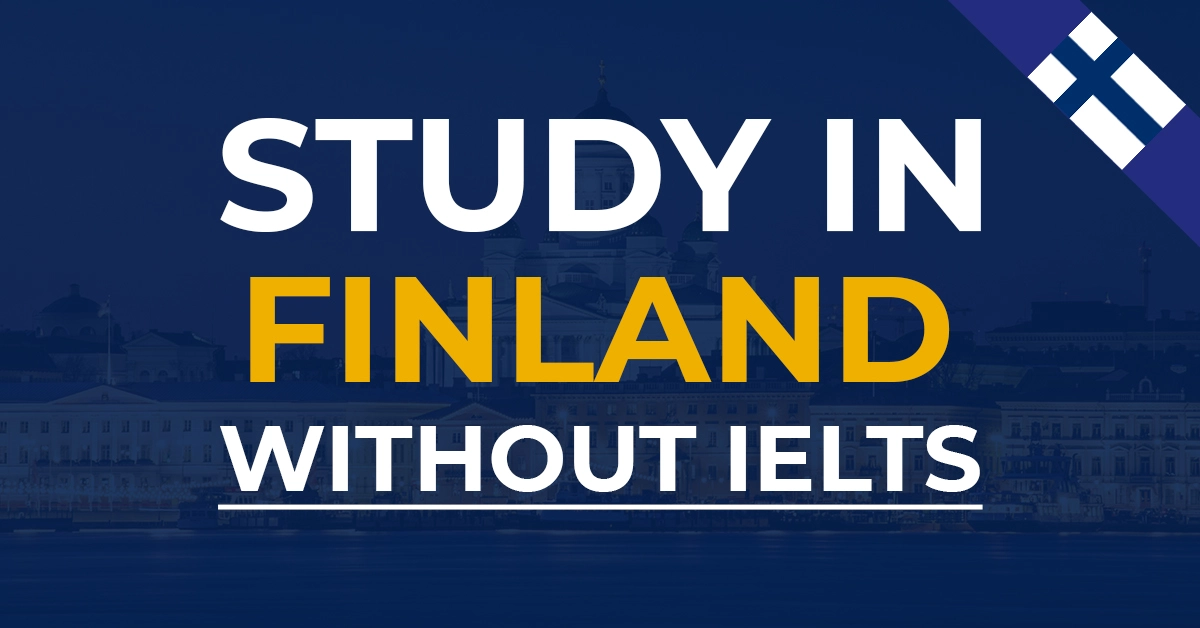 How To Study In The Finland Without IELTS In 2025 - Crossroad Consultants